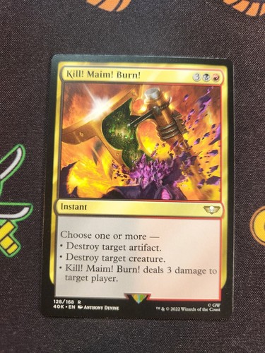 EXACT CARD PICTURED Kill Maim Burn 40K 128 MTG Warhammer 40k Eng Non-F ...