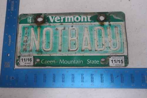 Vermont VT License Plate Tag Vanity 2015 15 Truck How are you? Not Bad NOTBADU | eBay
