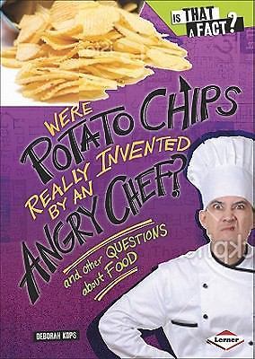 Were Potato Chips Really Invented by an Angry Chef? : And Other ...