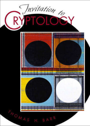 Invitation to Cryptology - Paperback By Barr, Thomas H. - VERY GOOD ...