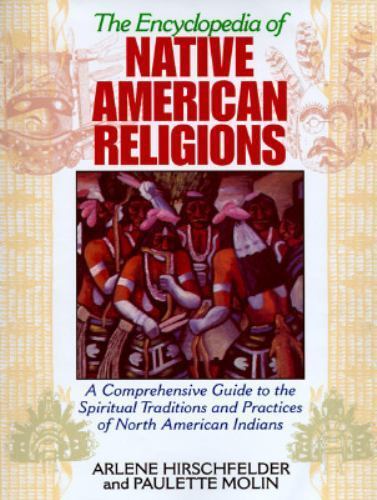 Encyclopedia of Native American Religions by Paulette Molin (1996 ...
