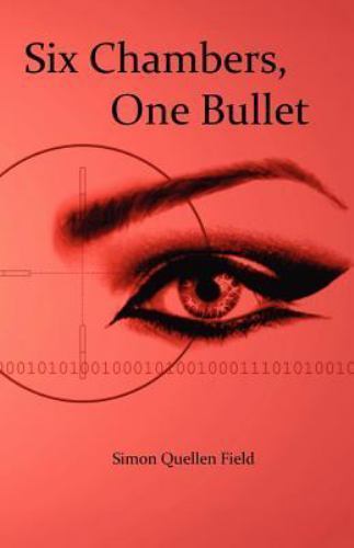 Six Chambers, One Bullet by Simon Quellen Field (2011, Trade Paperback ...