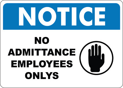 OSHA NOTICE: NO ADMITTANCE EMPLOYEES ONLYS| Laminated Vinyl Decal ...