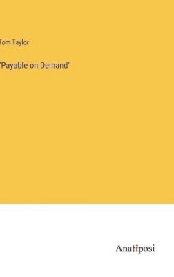 "Payable on Demand" by Taylor, Tom [Hardback] | eBay Australia