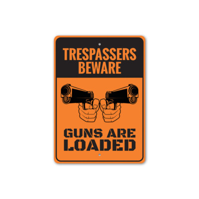 Trespassers Beware Guns are Loaded Sign, Private Property Aluminum Sign ...