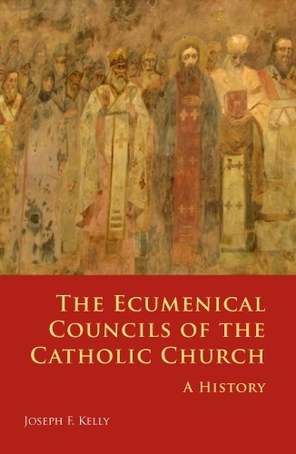 Joseph F. Kelly The Ecumenical Councils of the Catholic Church ...