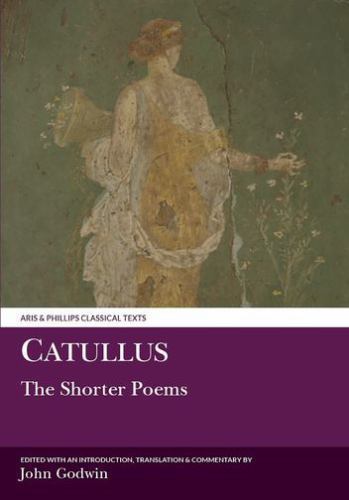Catullus: the Shorter Poems by John Godwin (1999, Trade Paperback) for ...
