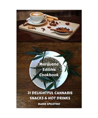 Marijuana Edibles Cookbook: 21 Delightful Snacks & Hot Drinks, Marie ...