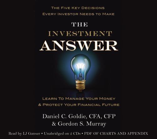 The Investment Answer : Learn to Manage Your Money and Protect Your ...