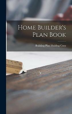 Home Builder's Plan Book by Building Plan Holding Corp (2021, Hardcover ...