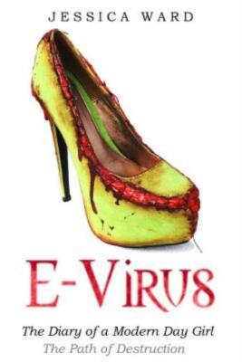 E Virus: The Diary Of A Modern Day Girl: The Path Of Destruction ...