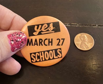 Pinback Button Yes Schools March 27 (P7) | eBay