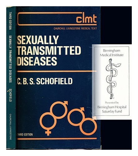 SCHOFIELD, CHARLES BASIL SHAW Sexually transmitted diseases by] C.B.S ...
