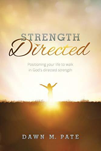 Strength Directed: Positioning Your Life to Walk in God's Directed ...