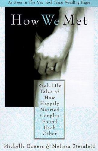 How We Met : Real-Life Tales of How Happily Married Couples Found Each ...