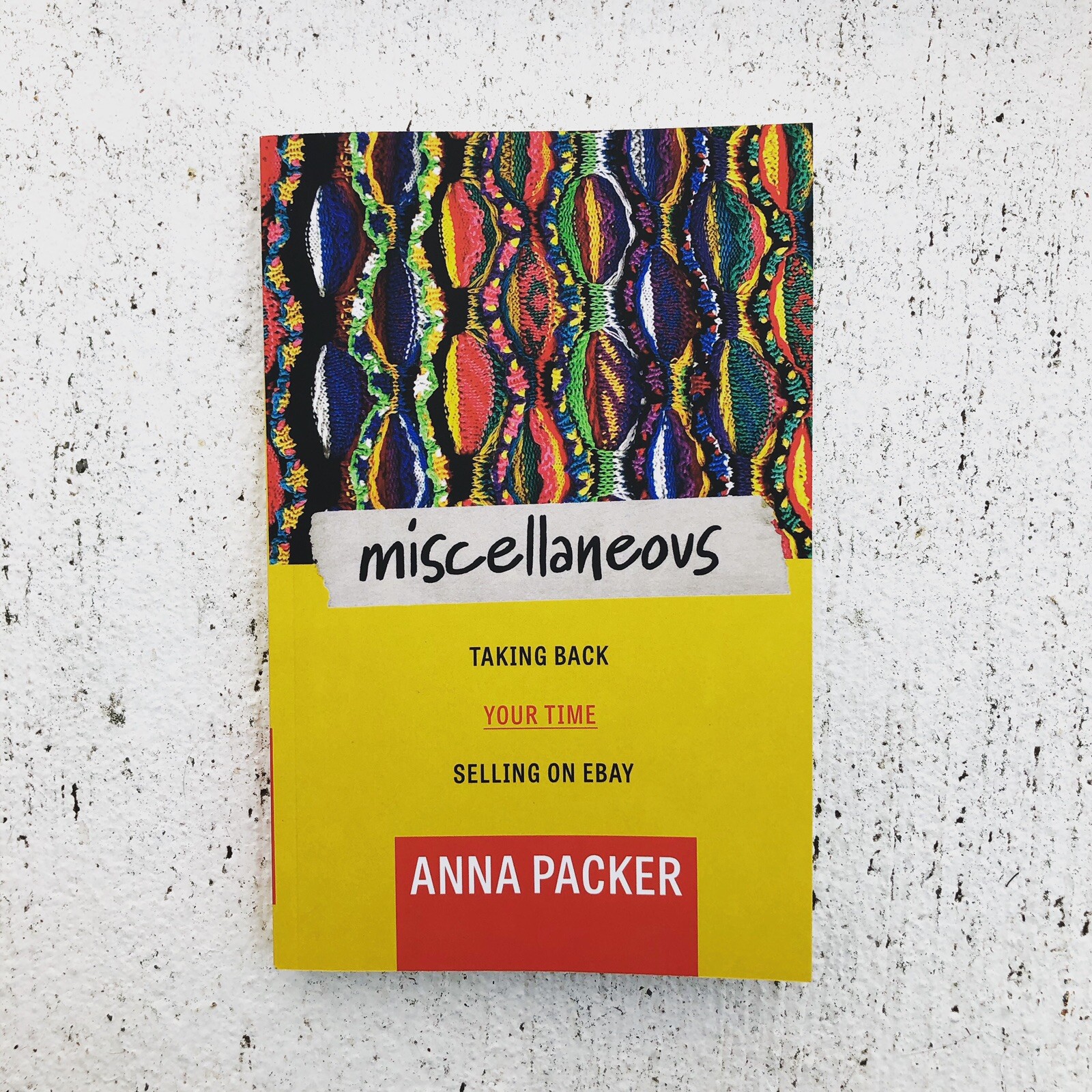 Miscellaneous : Taking Back Your Time Selling on EBay by Anna Packer ...