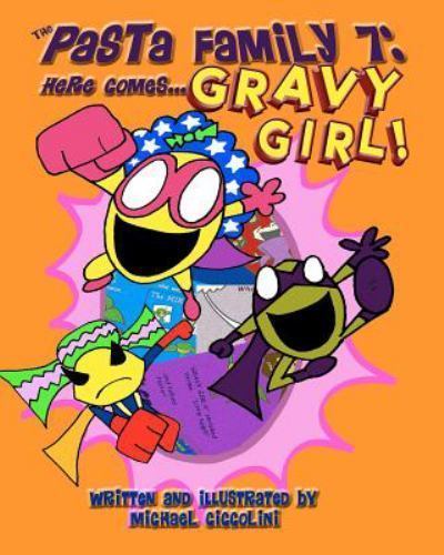 Pasta Family 7: Here Comes Gravy Girl! by Michael Ciccolini (2011 ...