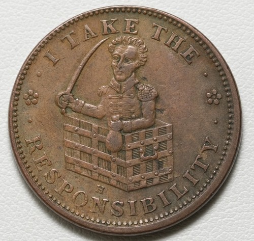 1837 Hard Times Token Andrew Jackson I Take The Responsibility ...