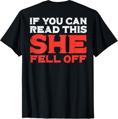 If You Can Read This She Fell Off Funny Biker Motorcycle ( ON BACK) T ...