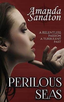 Perilous Seas : A New Adult Romance by Amanda Sandton (2014, Trade ...