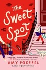 The Sweet Spot: A Novel - Hardcover By Poeppel, Amy - VERY GOOD ...