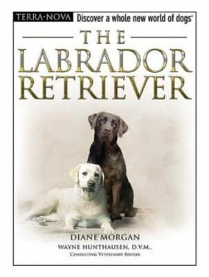 The Labrador Retriever; The Terra Nova Seri- 0793836360, hardcover ...
