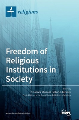 Freedom of Religious Institutions in Society by Timothy Shah Hardcover ...