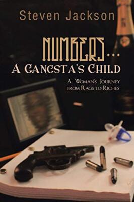 Numbers... a Gangsta's Child: A Woman's Journey from Rags to Riches ...