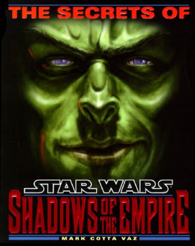 The Secrets of Star Wars: Shadows of the Empire by Marc Cotta Vaz: Used ...