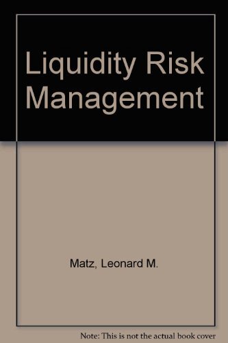 LIQUIDITY RISK MANAGEMENT By Leonard M. Matz 9781558273023 | eBay