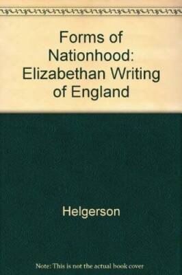 Forms of Nationhood: The Elizabethan Writing of England - Hardcover ...