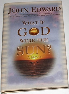 What If God Were the Sun?, Edward, John 9781588720030| eBay
