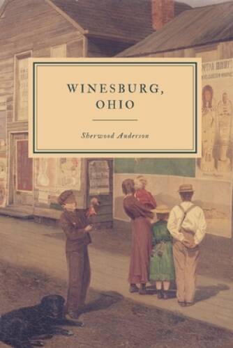 Winesburg, Ohio - Paperback By Anderson, Sherwood - GOOD 9781093561586 ...