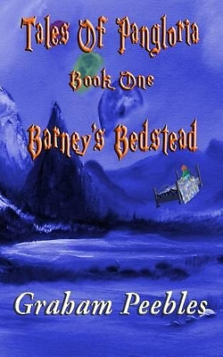 Tales of Pangloria: Barneys Bedstead By Graham Peebles - New Copy ...