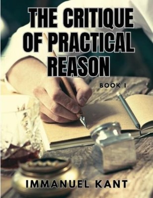 THE CRITIQUE OF PRACTICAL REASON - Book I (Poche) | eBay