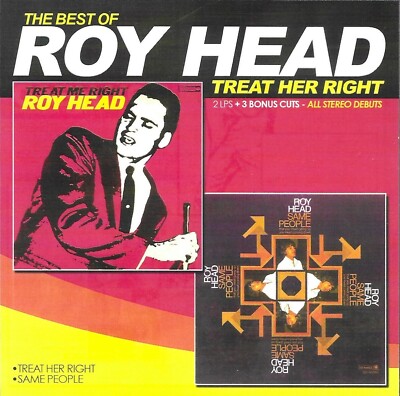 ROY HEAD-Treat Her Right/Best of-2 LPs + 3 Bonus cuts-All Stereo Debuts ...