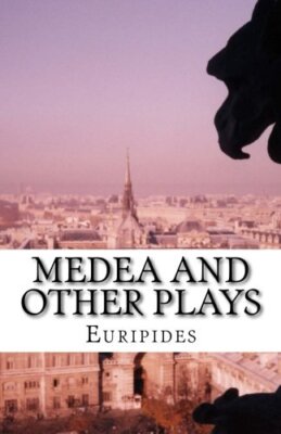 Medea and Other Plays, Euripides 9781537051000| eBay