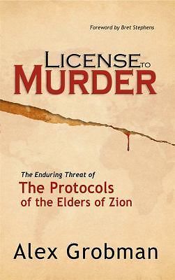 License to Murder : The Enduring Threat of the Protocols of the Elders ...
