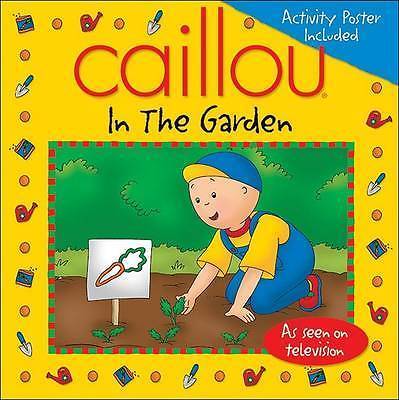 Caillou: In the Garden by Editions Chouette (Paperback, 2005) for sale ...