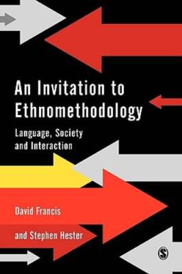An Invitation to Ethnomethodology: Language, Society and Interaction by ...