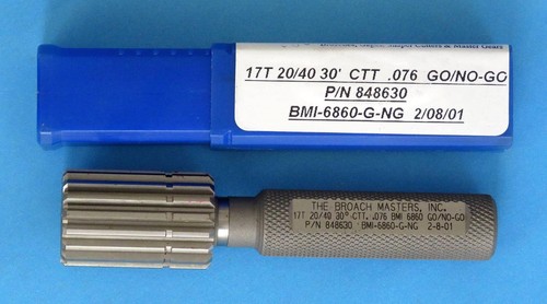 The Broach Masters' 17T 20/40 30' CTT .076 GO/NO-GO P/N 848683 BMI-6860 ...