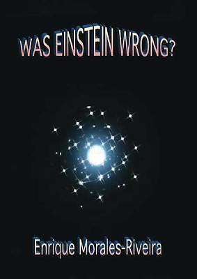 Was Einstein Wrong? by Enrique Morales-Riveira (2004, Trade Paperback) for sale online | eBay