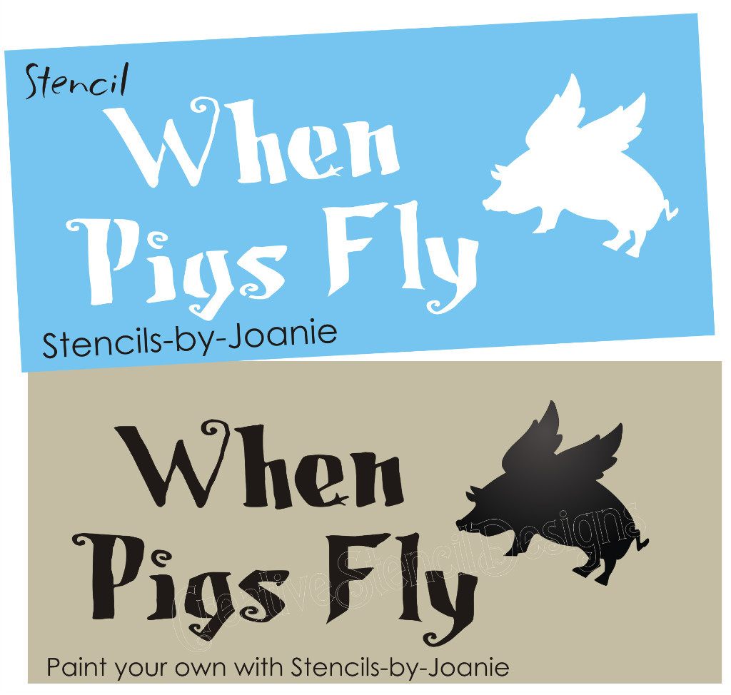 When Pigs Fly STENCIL Country Kitchen Easy Western Farmhouse DIY Signs ...