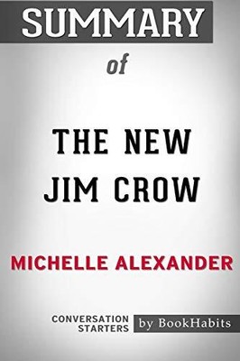 Summary of The New Jim Crow by Michelle Al... by BookHabits Paperback ...