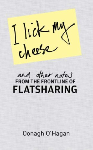 I Lick My Cheese and Other Notes: From the Frontline of Flatshar | eBay