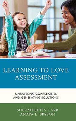 Learning to Love Assessment: Unraveling Complex, Carr, Bryson ...