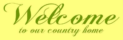 STENCIL 4901 F 6"X24" WELCOME TO OUR COUNTRY HOME REUSABLE MYLAR SIGN ...