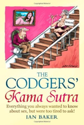 The Codgers' Kama Sutra: Everything You Wanted to Know About s** but Were Too. | eBay UK