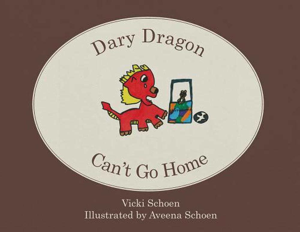 Dary Dragon Can't Go Home by Vicki Schoen (English) Paperback Book ...