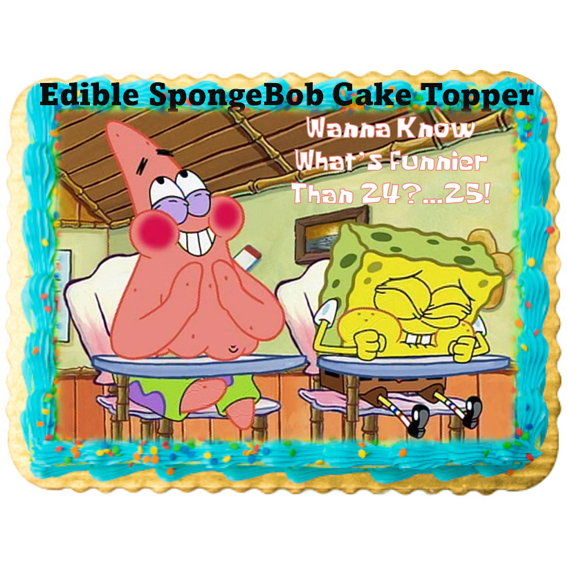 Spongebob Edible Cake Topper Image, What's Funnier than 24 Cake, Sponge ...